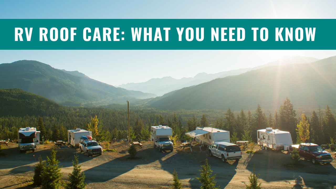 RV Roofs – What You Need to Know - Chickery's Travels